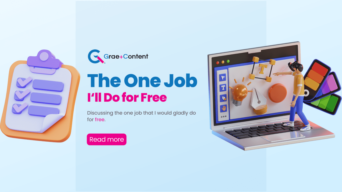 The one job I’ll do for free – Grae Content Digital Marketing Services